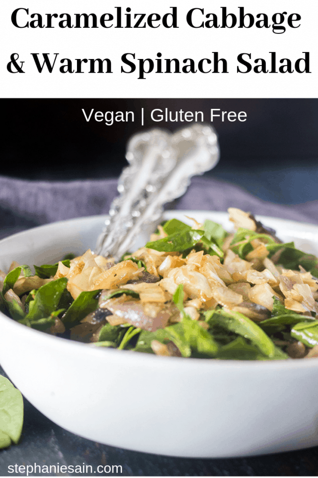 Caramelized Cabbage & Warm Spinach Salad (Vegan, GF) - Apples for CJ